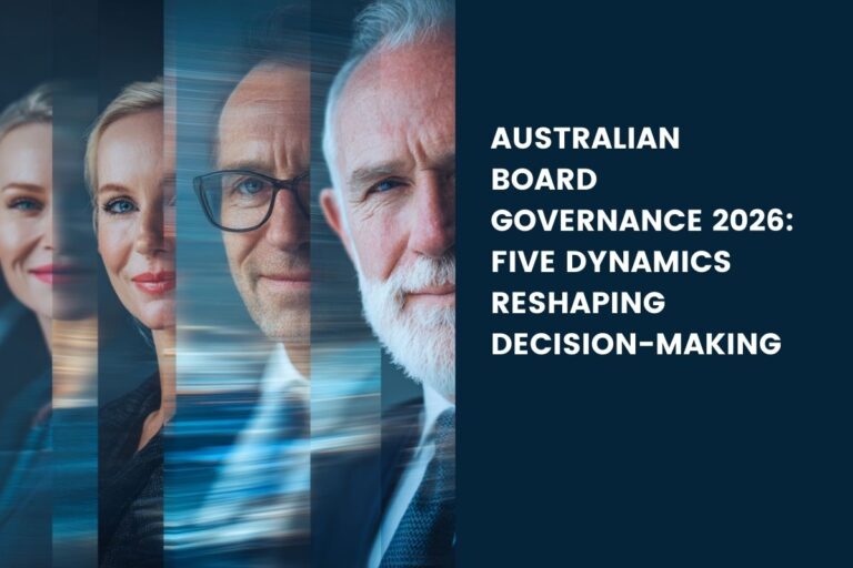 Australian Board Governance 2026: Five Dynamics Reshaping Decision ...
